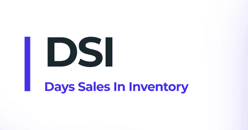 Days Sales in Inventory (DSI): How to Calculate It & Importance