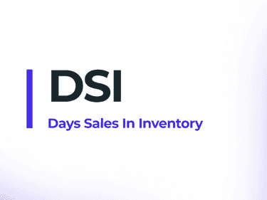 Days Sales in Inventory (DSI): How to Calculate It & Importance